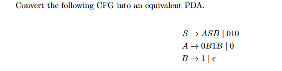 Solved Convert the following CFG into an equivalent PDA. | Chegg.com