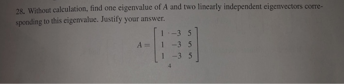 Solved Without calculation, find one eigenvalue of A and two | Chegg.com