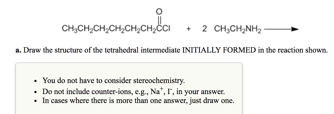 Solved CH3CH2CH2CH2CH2CH2CCI + 2 CH3CH2NH2 a. Draw the | Chegg.com