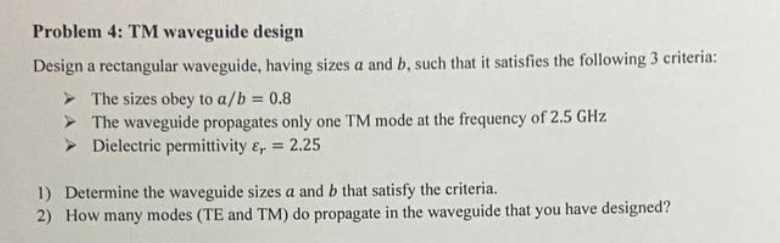 Solved Problem 4: TM waveguide design Design a rectangular | Chegg.com
