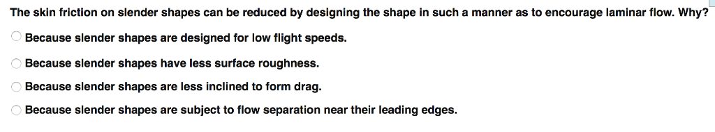 Solved The skin friction on slender shapes can be reduced by | Chegg.com