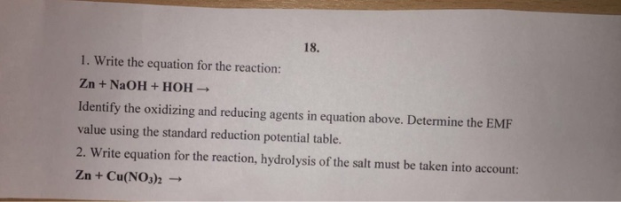Solved 18. 1. Write the equation for the reaction: Zn +NaOH | Chegg.com Solved 18. 1. Write the equation for the reaction: Zn +NaOH | Chegg.com