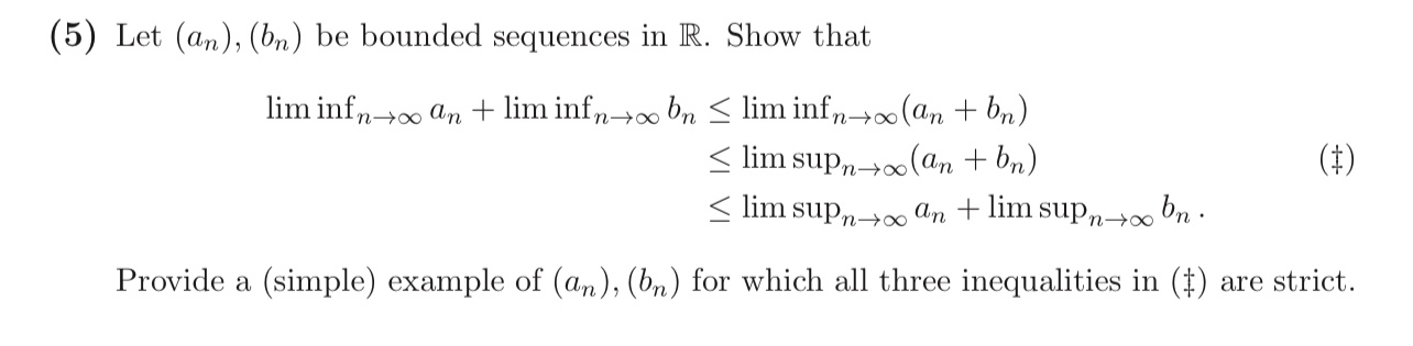 Solved (5) Let (an),(bn) be bounded sequences in R. Show | Chegg.com