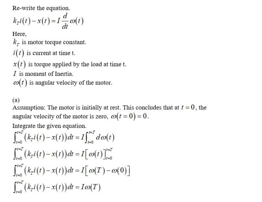 Solved Re-write the equation. kTi(t)−x(t)=Idtdω(t) Here, kT | Chegg.com