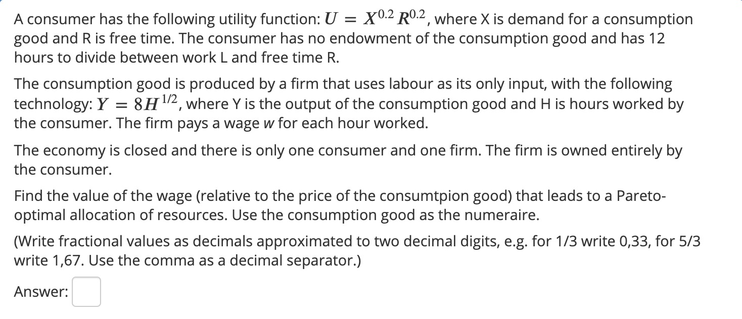 Solved A consumer has the following utility function: U = | Chegg.com