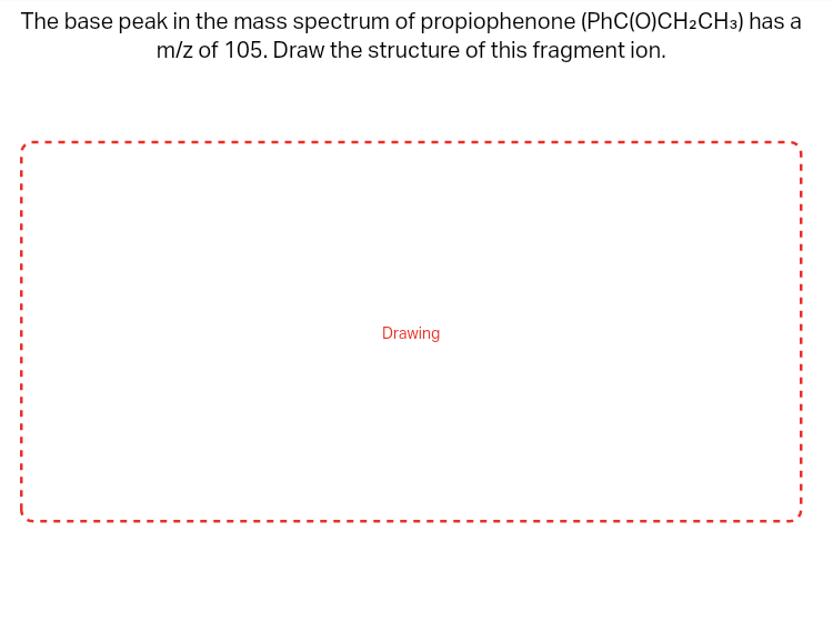Solved The base peak in the mass spectrum of propiophenone | Chegg.com