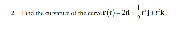 Solved r(t)=2ti+21t2j+t2k | Chegg.com