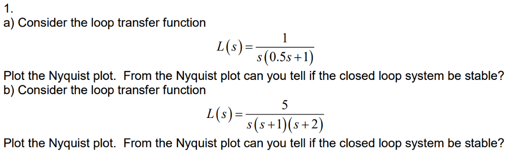 Solved 1. a) Consider the loop transfer function s(0.5s+1) | Chegg.com