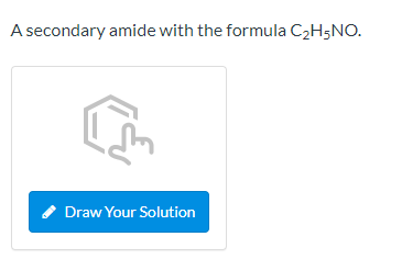 Solved A secondary amide with the formula C2H5NO. | Chegg.com