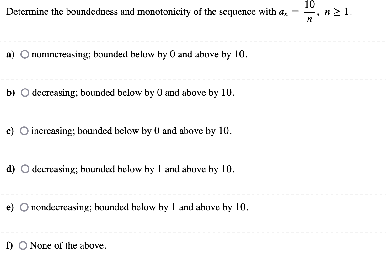 Solved Determine the boundedness and monotonicity of the | Chegg.com
