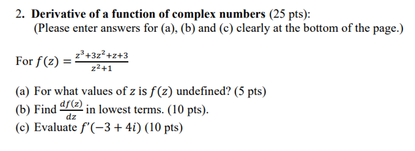 Solved Derivative of a function of complex numbers ( 25pts | Chegg.com
