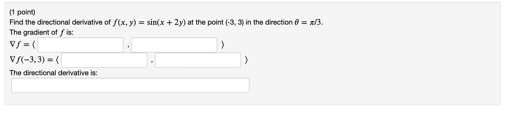 Solved (1 point) Find the directional derivative of | Chegg.com