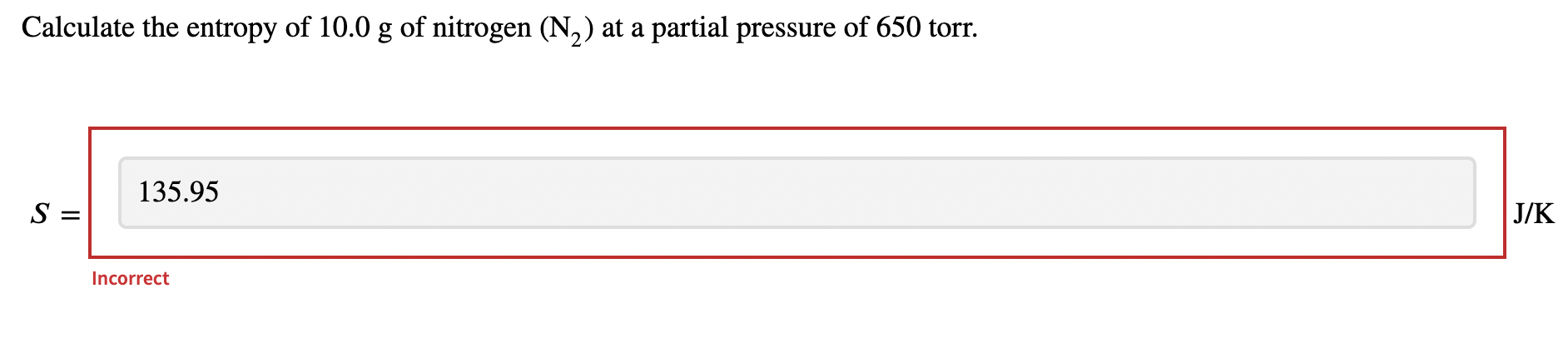 Solved Calculate the entropy of 10.0 g of nitrogen (N2) at a | Chegg.com