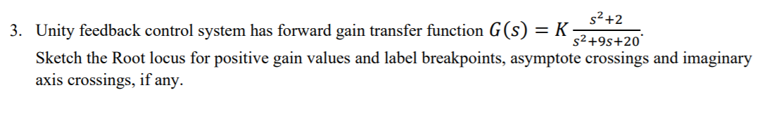 Solved s2+2 3. Unity feedback control system has forward | Chegg.com
