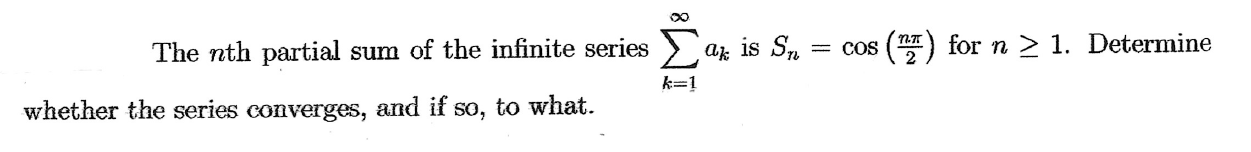 Solved The nth partial sum of the infinite series ∑k=1∞ak is | Chegg.com