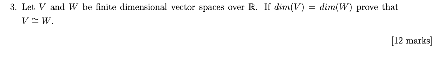 Solved 3 Let V And W Be Finite Dimensional Vector Spaces