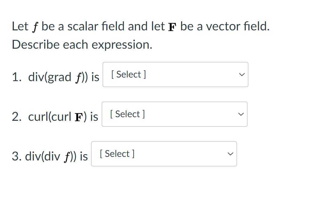 Solved Let f be a scalar field and let F be a vector field. | Chegg.com
