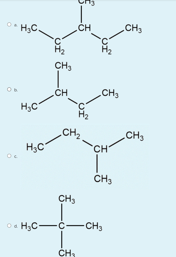 Solved $_5 O a. Н3С. CH CH3 H2 H2 CH3 O b. CH CH3 H3C 없 H2 | Chegg.com