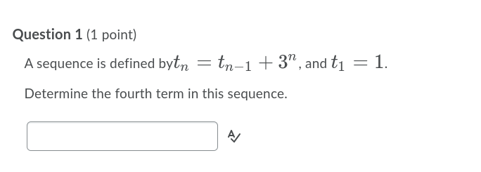 Solved Question 1 (1 point) A sequence is defined bytn = | Chegg.com