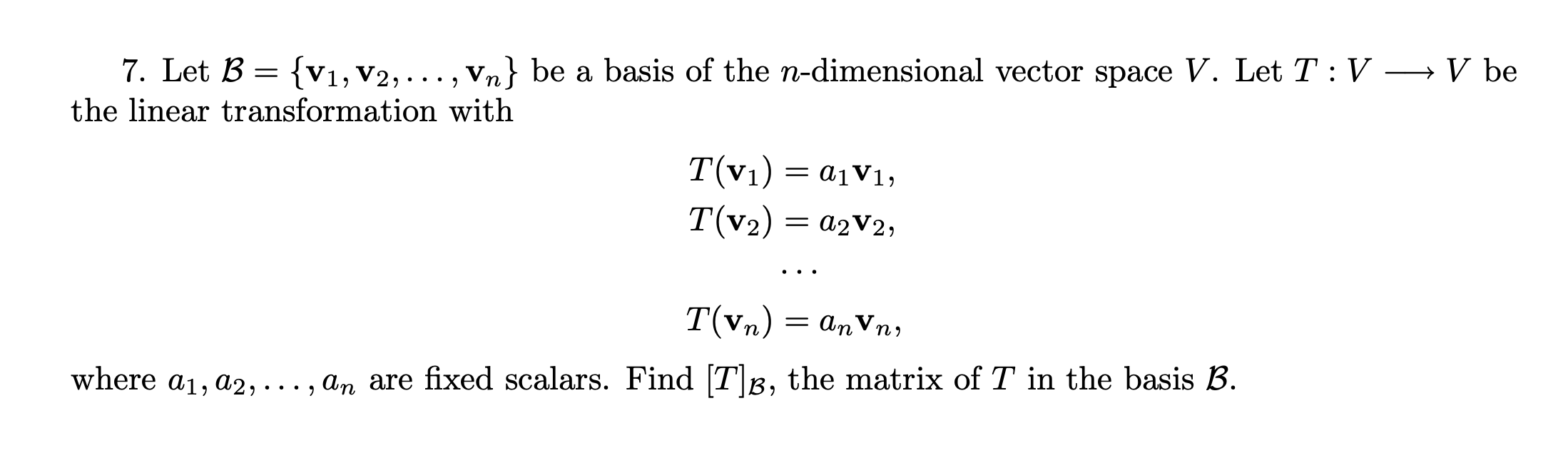 Solved → V be 7. Let B = {V1, V2,...,Vn} be a basis of the | Chegg.com