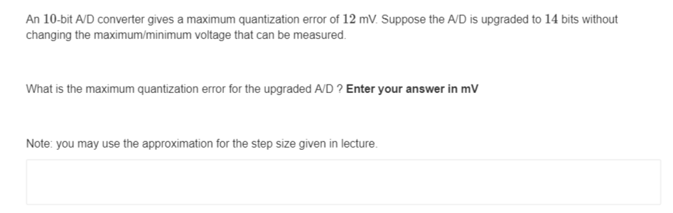 Solved An 10-bit A/D converter gives a maximum quantization | Chegg.com