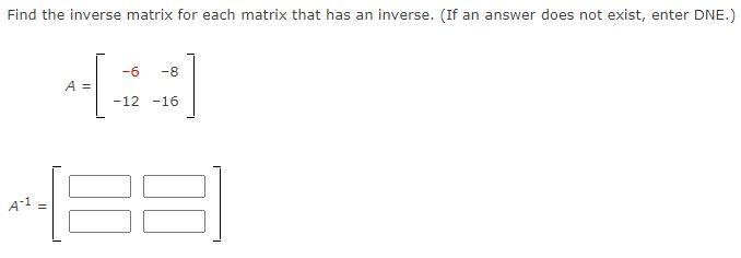 Solved Find the inverse matrix for each matrix that has an | Chegg.com