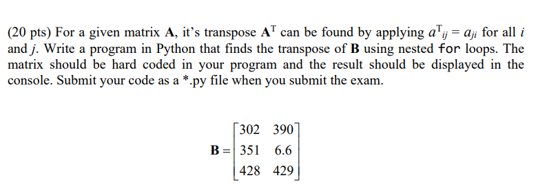 Solved (20 pts) For a given matrix A, it's transpose AT can | Chegg.com