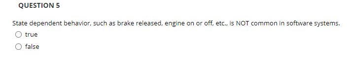 Solved QUESTION 5 State dependent behavior, such as brake | Chegg.com