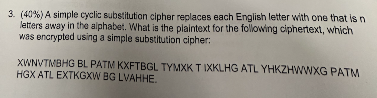Solved 3. (40%) A simple cyclic substitution cipher replaces | Chegg.com