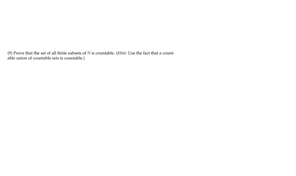 Solved (9) Prove that the set of all finite subsets of N is | Chegg.com