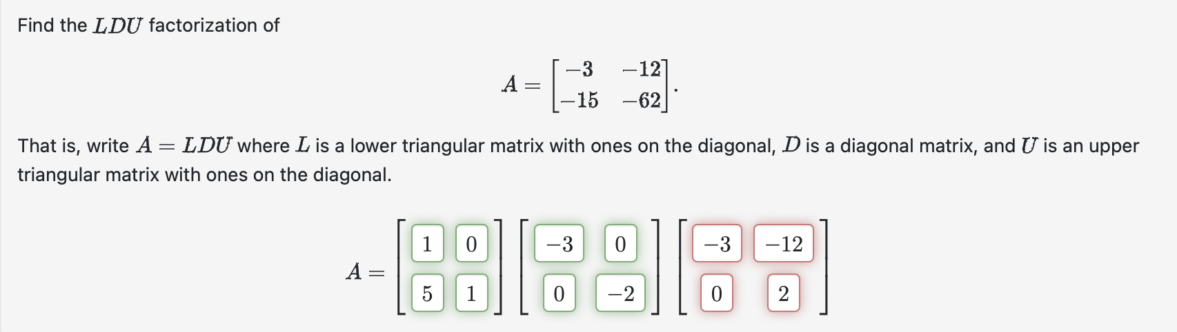 Solved Find the LDU factorization of A=[−3−15−12−62] That | Chegg.com