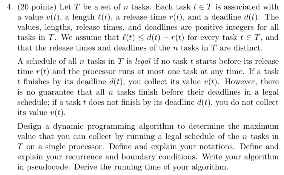 Solved 4. (20 points) Let T be a set of n tasks. Each task | Chegg.com