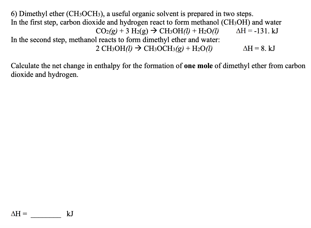 Solved 6) Dimethyl ether (CH3OCH3), a useful organic solvent | Chegg.com