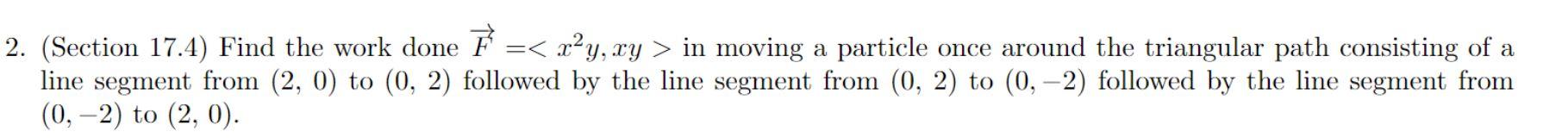 Solved (Section 17.4) Find the work done F= in moving a | Chegg.com