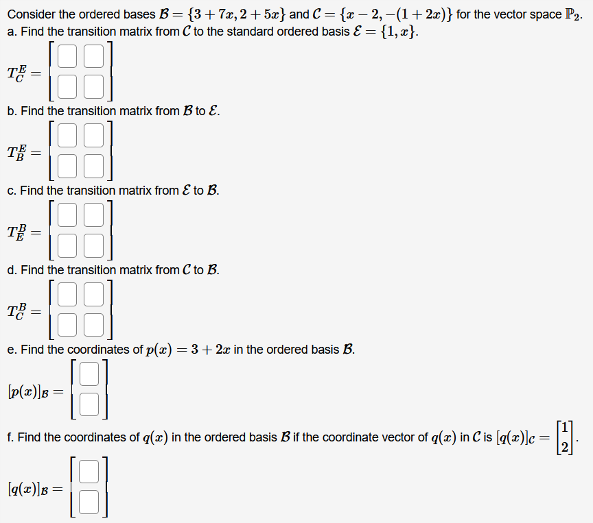 Solved Consider The Ordered Bases B {3 7x 2 5x} And