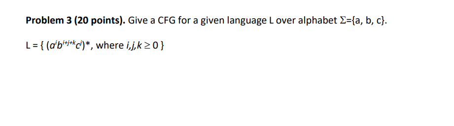 Solved Problem 3 ( 20 points). Give a CFG for a given | Chegg.com