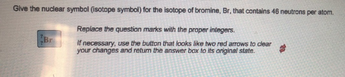 Solved Give the nuclear symbol (isotope symbol) for the | Chegg.com