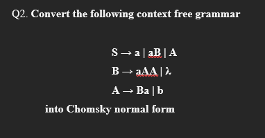 Solved Q2. Convert the following context free grammar | Chegg.com
