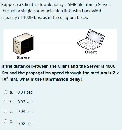 Solved Suppose a Client is downloading a 5MB ﻿file from a | Chegg.com