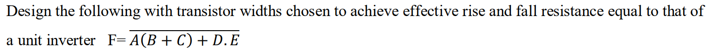 Solved Design the following with transistor widths chosen to | Chegg.com