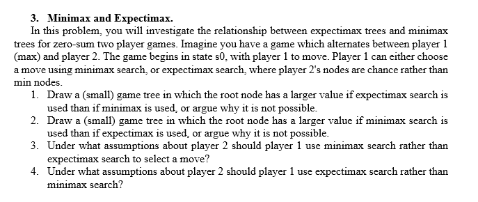 Solved 3. Minimax and Expectimax. In this problem, you will | Chegg.com