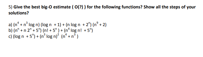 Solved 5) Give the best big-O estimate ( O(?) ) for the | Chegg.com