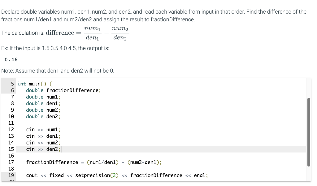  Solved Declare Double Variables Num1 Den1 Num2 And D