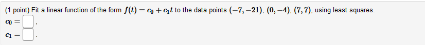Solved (1 point) Fit a linear function of the form f(t)=+Gt | Chegg.com