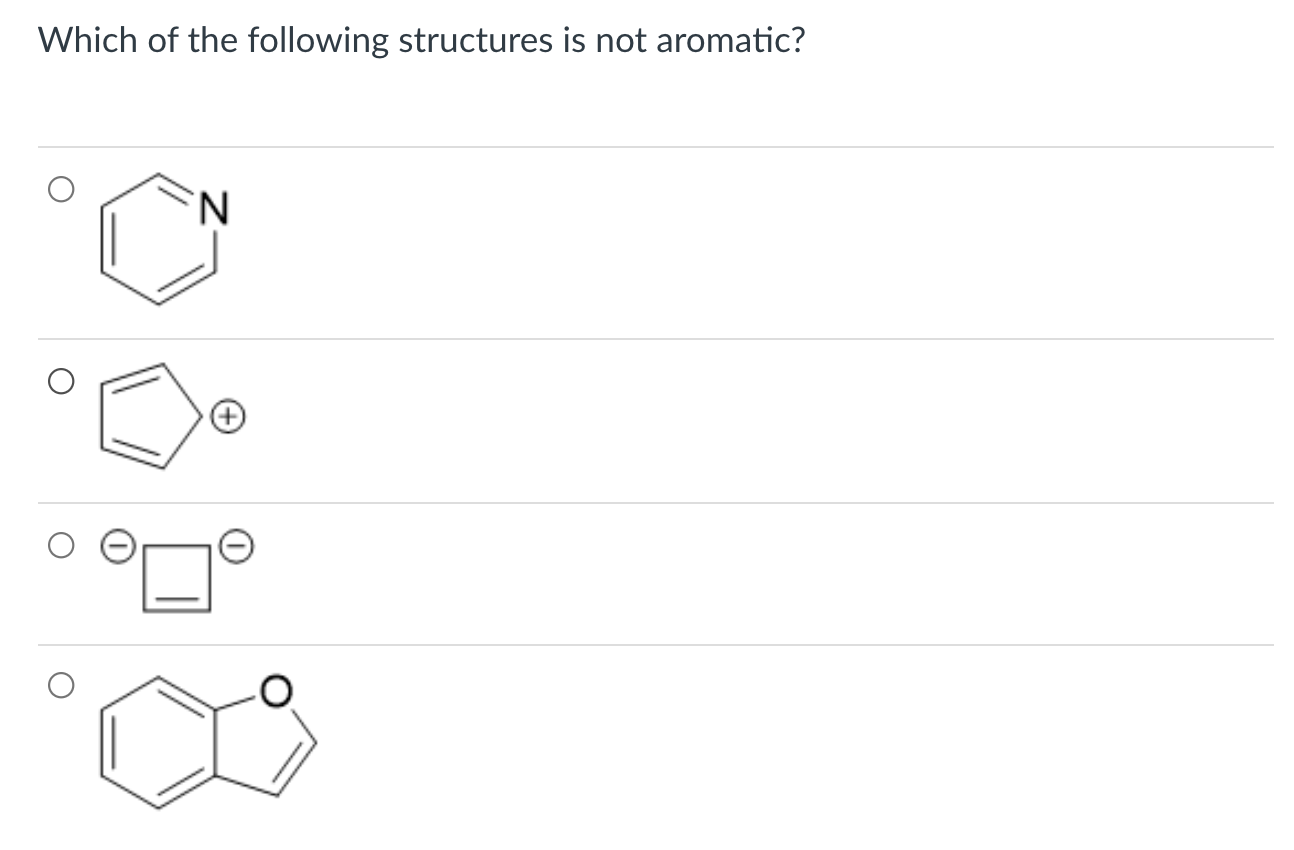 Solved Which of the following structures is not aromatic? N | Chegg.com