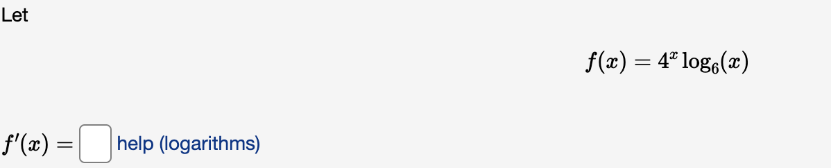 Solved Letf(x)=4xlog6(x)f'(x)=, ﻿help (logarithms) | Chegg.com