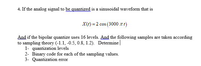 Solved 4. If the analog signal to be quantized is a | Chegg.com