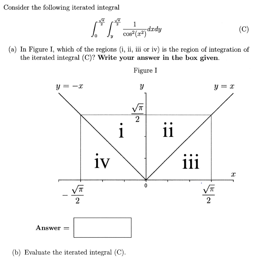Solved Consider the following iterated integral (C) y | Chegg.com Solved Consider the following iterated integral (C) y | Chegg.com