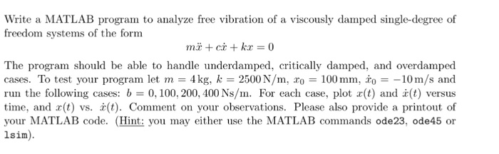Write a MATLAB program to analyze free vibration of a | Chegg.com