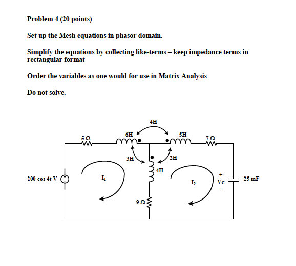Solved Problem 4 (20 points) Set up the Mesh equations in | Chegg.com